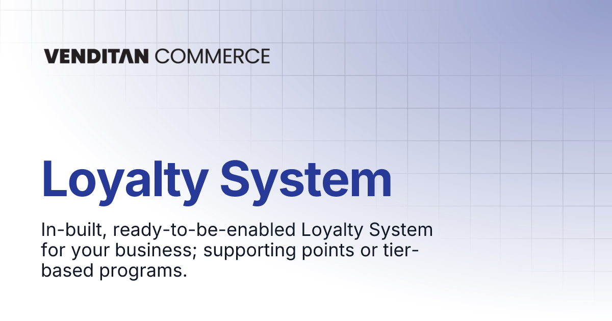 Loyalty System | Venditan Commerce Documentation
