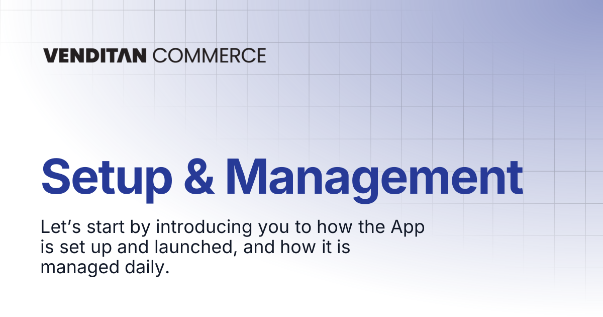 Setup & Management | Venditan Commerce Documentation