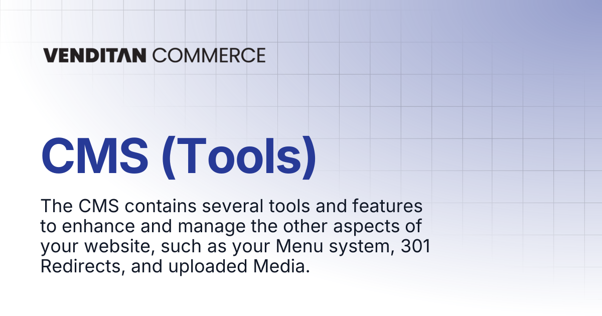 CMS (Tools) | Venditan Commerce Documentation